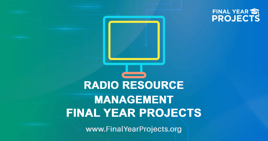 50+ Radio Resource Management Final Year Projects