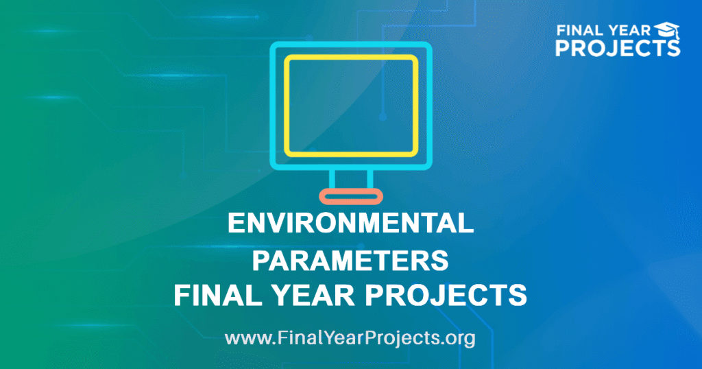 Environmental Parameters Final Year Projects with Source Code
