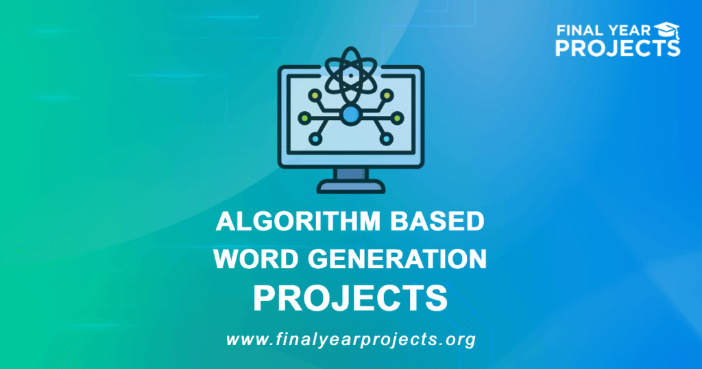 Algorithm Based Word Generation Projects for Final Year | Ideas