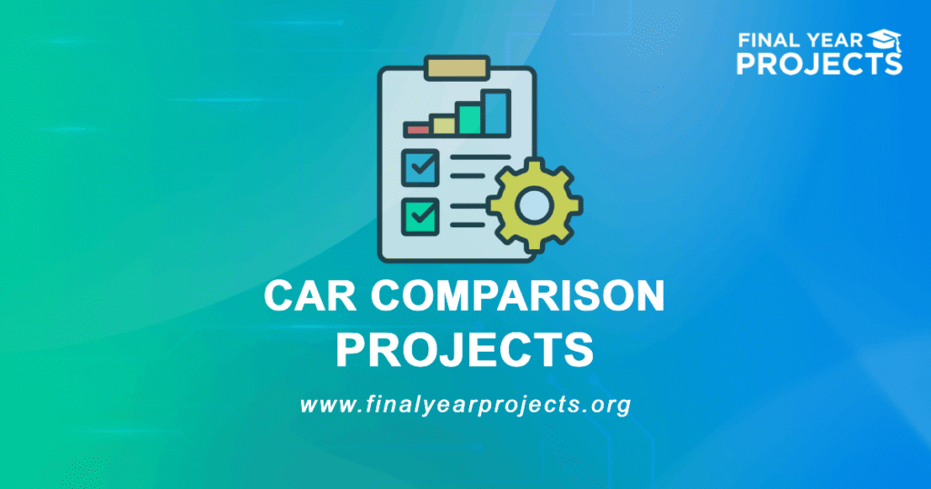 Car Comparison Projects for Final Year | Ideas Topics List [2026]
