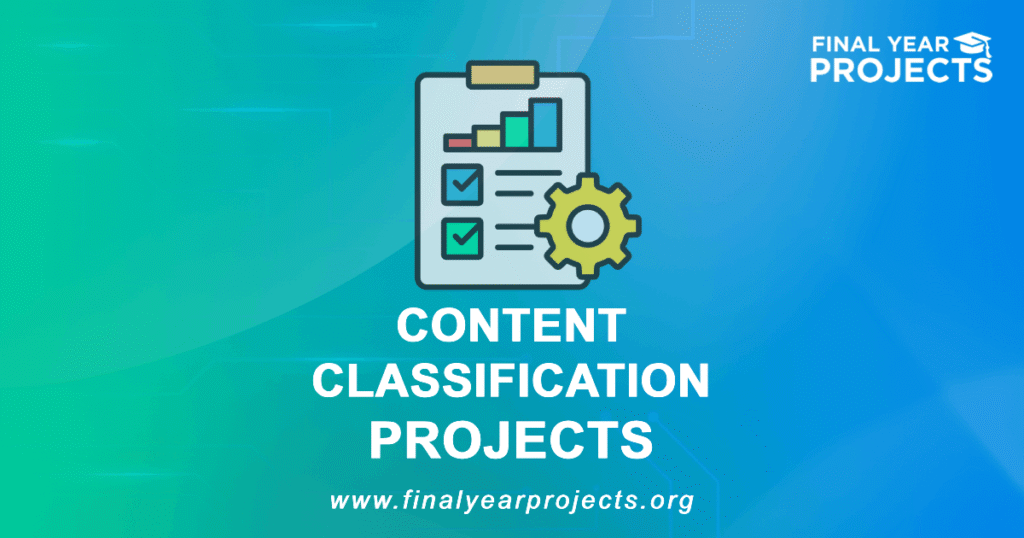 Content Classification Projects for Final Year | Ideas Topics List