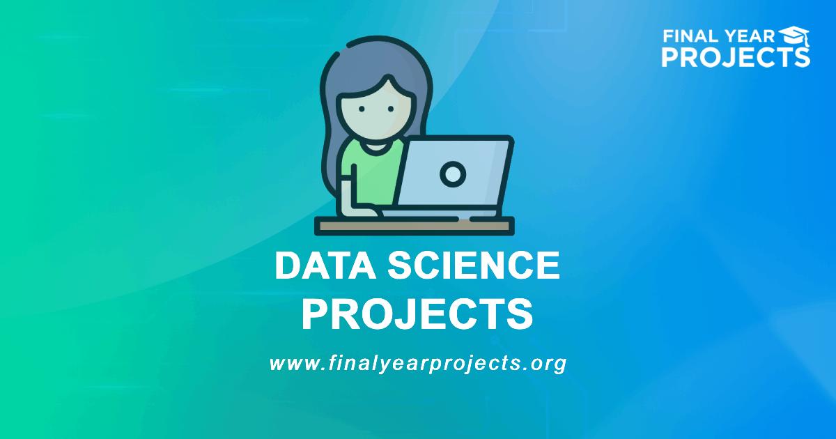 Data Science Projects for Final Year | Ideas Topics List [2026]