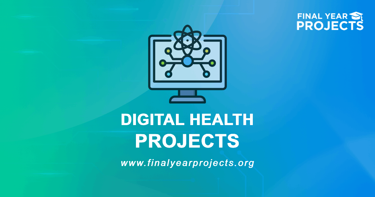 Digital Health Projects for Final Year | Ideas Topics List [2026]