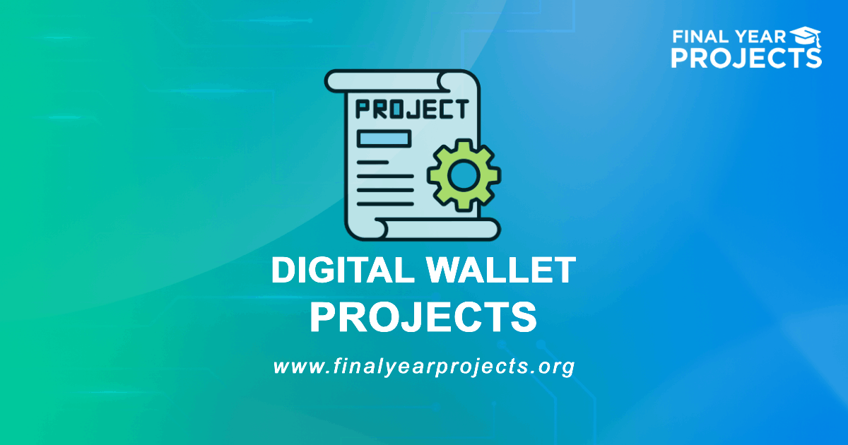 Digital Wallet Projects for Final Year | Ideas Topics List [2026]
