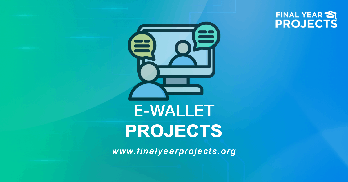 E‑Wallet Projects for Final Year | Ideas Topics List [2026]