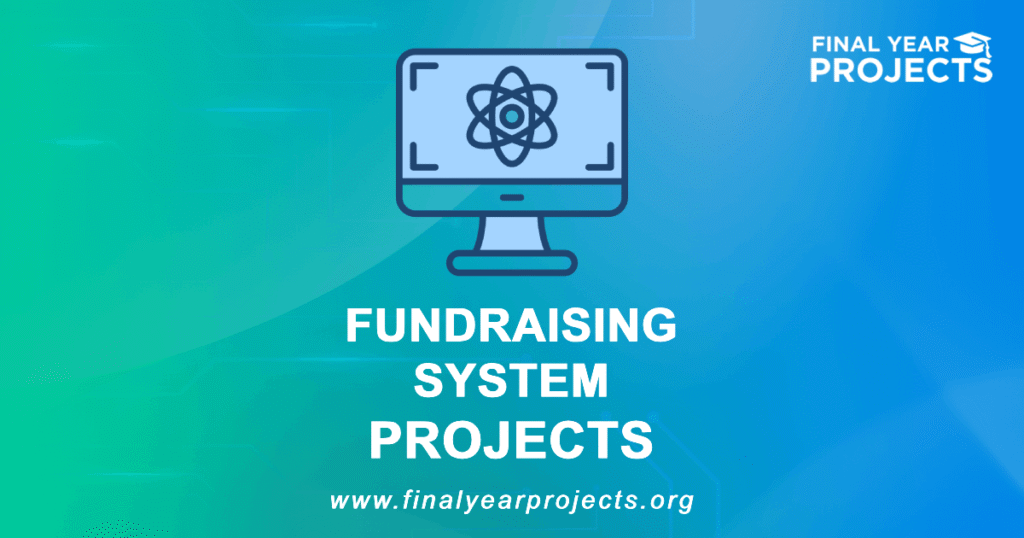 Fundraising System Projects for Final Year | Ideas Topics List