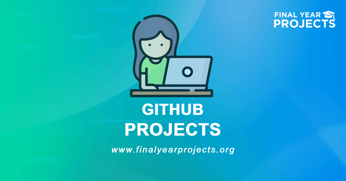 GitHub Projects for Final Year | Ideas Topics List [2026]