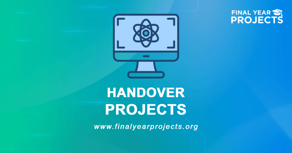 Handover Projects for Final Year | Ideas Topics List [2026]