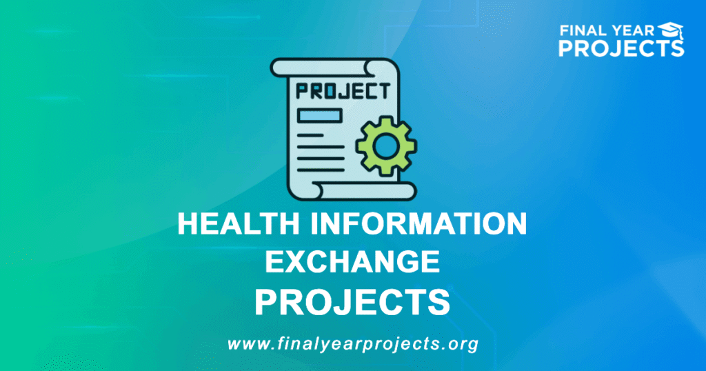 Health Information Exchange Projects for Final Year | Ideas