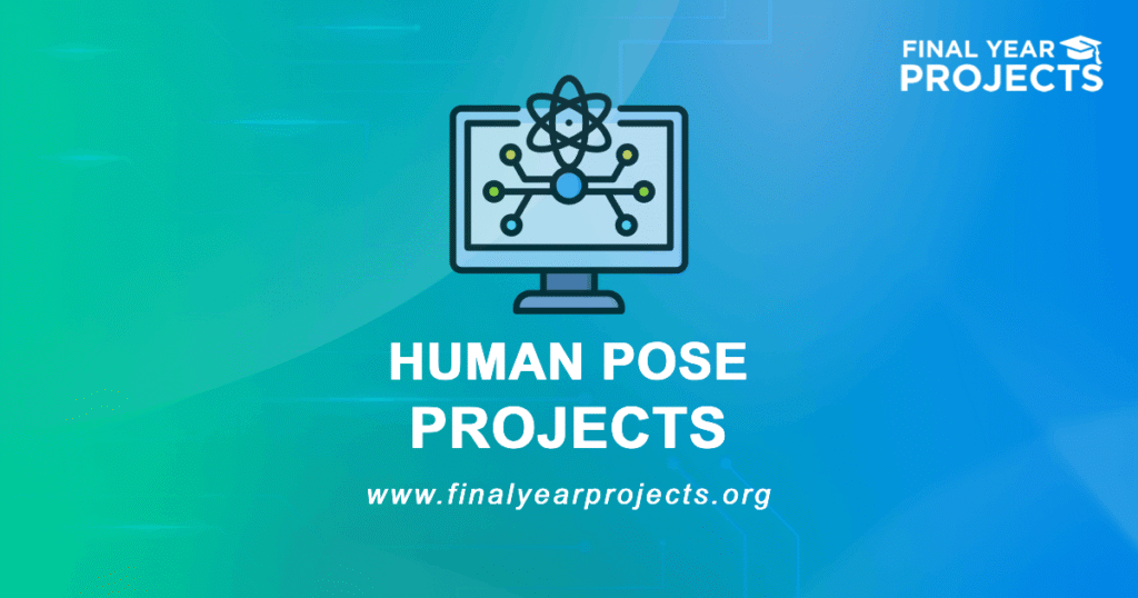 Human Pose Projects for Final Year | Ideas Topics List [2026]
