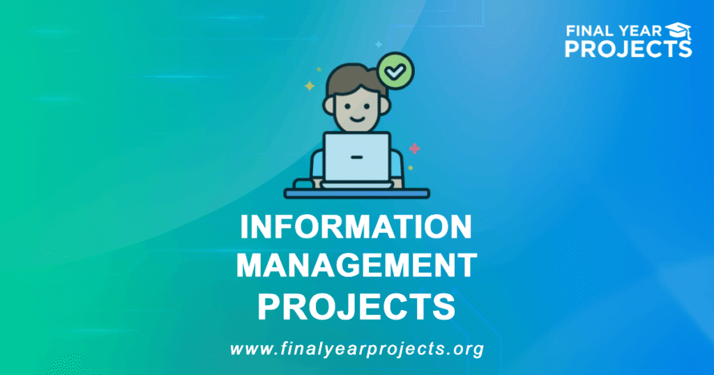 Information Management Projects for Final Year | Ideas Topics