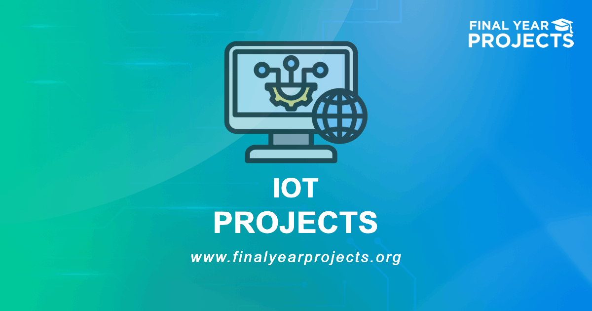 IoT Projects for Final Year | Ideas Topics List [2026]