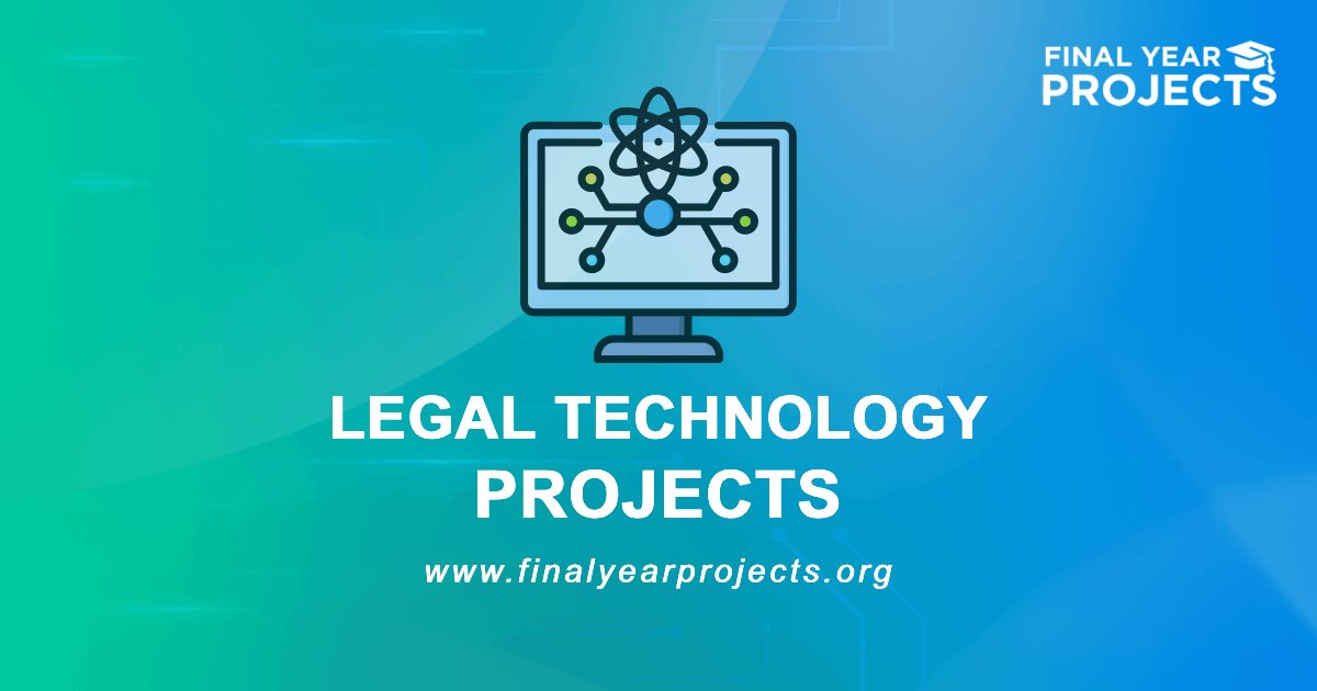 Legal Technology Projects for Final Year | Ideas Topics List [2026]