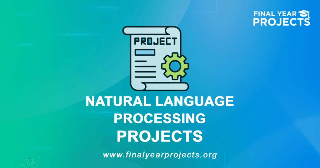 Natural Language Processing Projects for Final Year | Ideas Topics