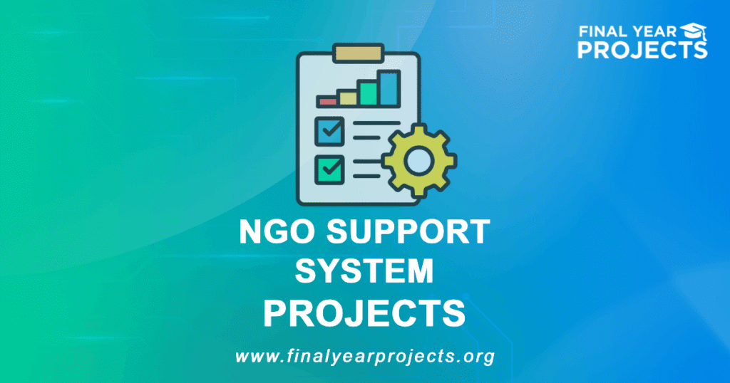 NGO Support System Projects for Final Year | Ideas Topics List