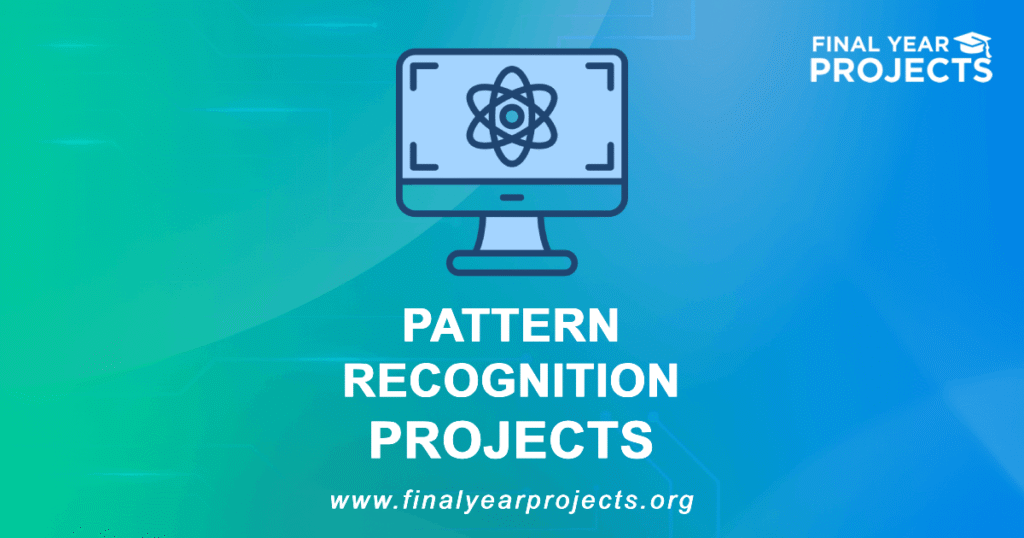 Pattern Recognition Projects for Final Year | Ideas Topics List