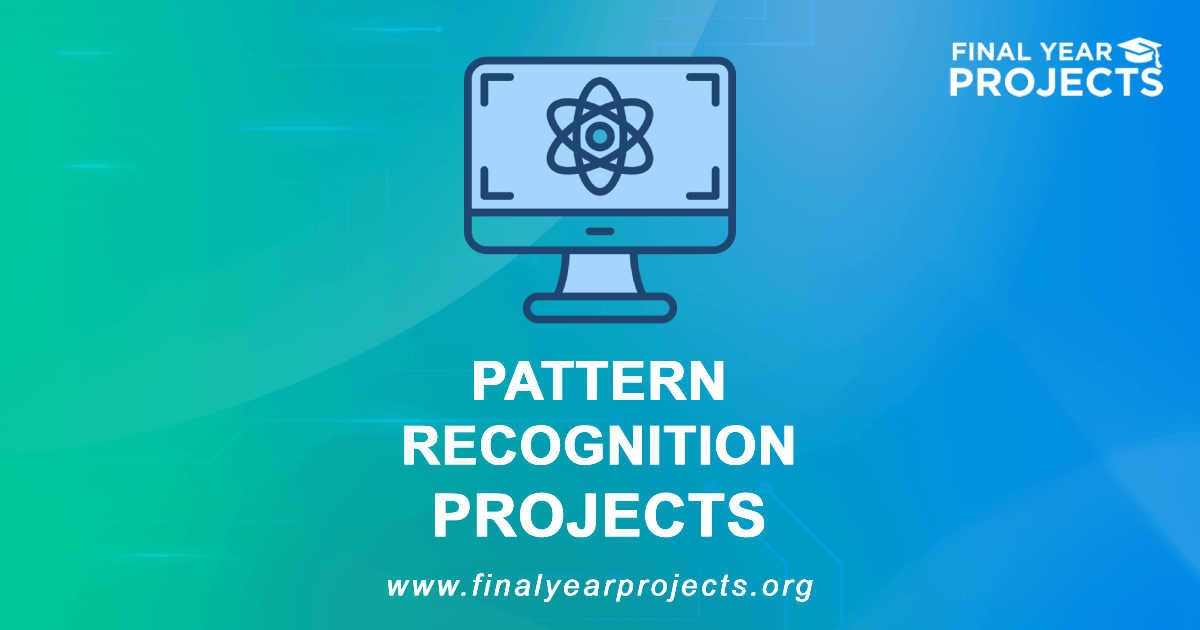 Pattern Recognition Projects for Final Year | Ideas Topics List