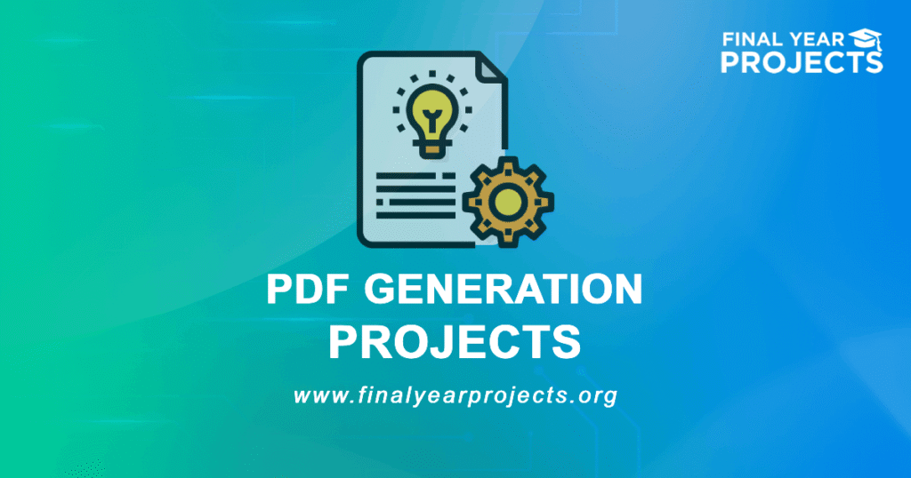PDF Generation Projects for Final Year | Ideas Topics List [2026]
