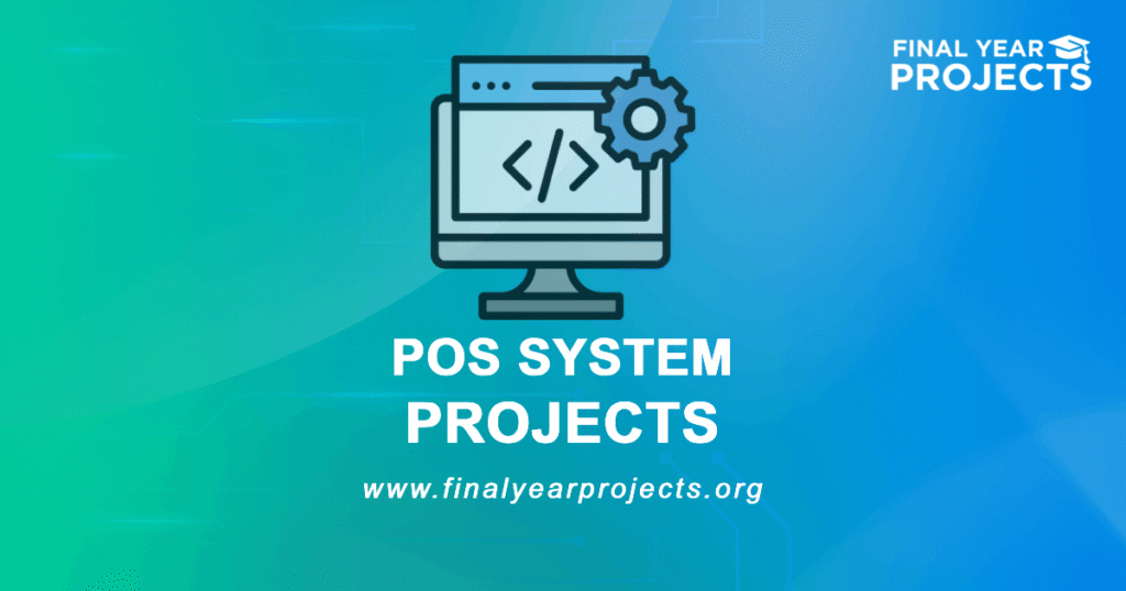 POS System Projects for Final Year | Ideas Topics List [2026]