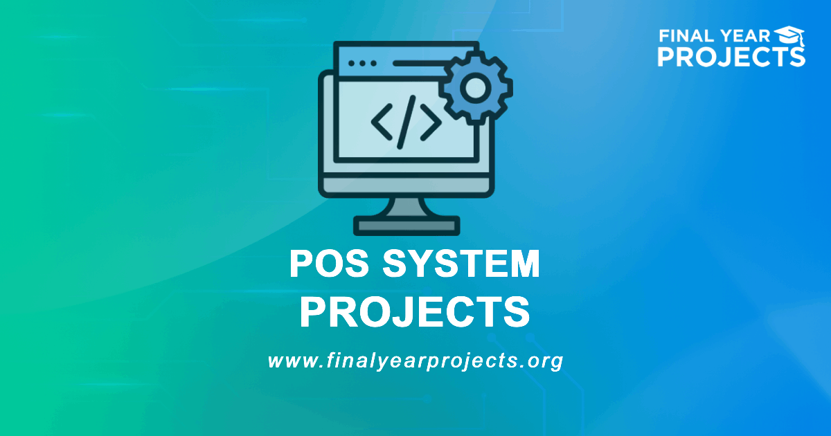POS System Projects for Final Year | Ideas Topics List [2026]