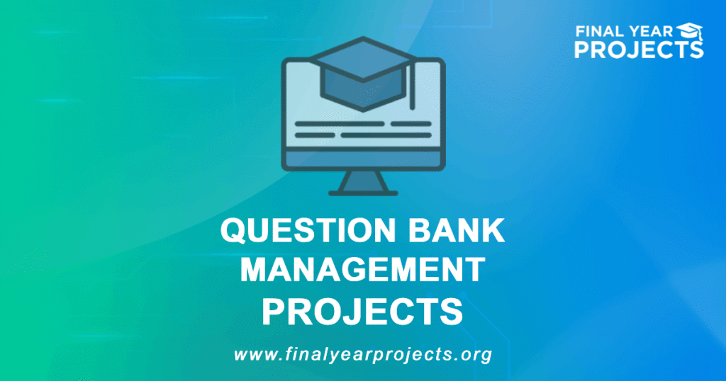 Question Bank Management Projects for Final Year | Ideas Topics