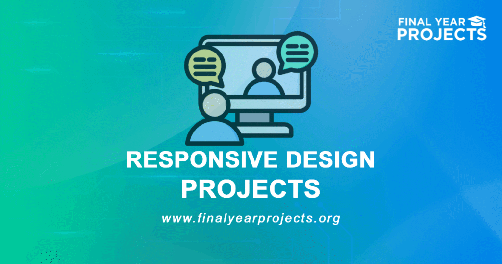 Responsive Design Projects for Final Year | Ideas Topics List [2026]
