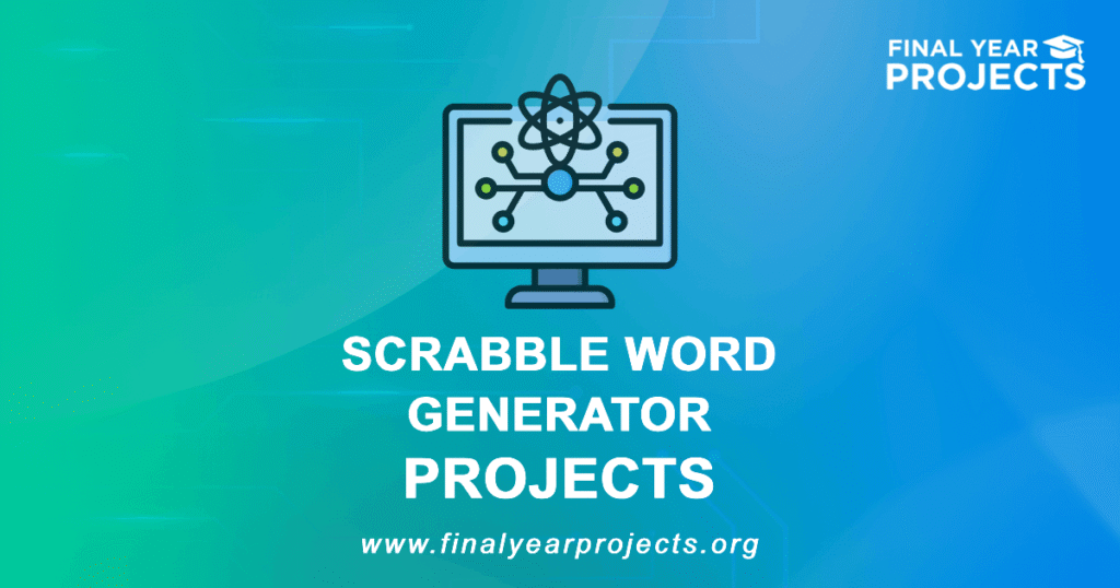 Scrabble Word Generator Projects for Final Year | Ideas Topics List