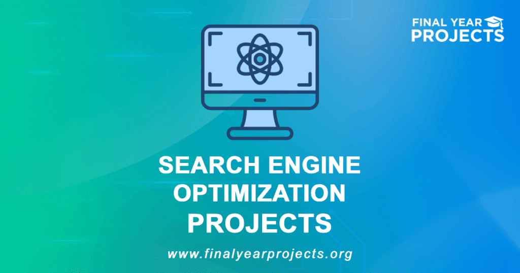 Search Engine Optimization Projects for Final Year | Ideas Topics