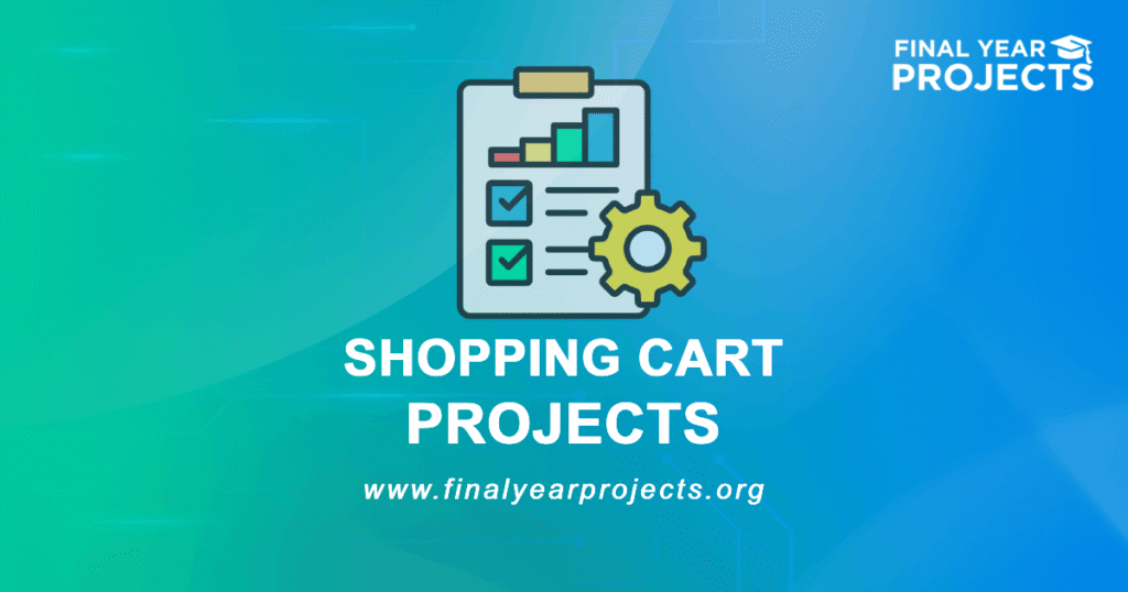 Shopping Cart Projects for Final Year | Ideas Topics List [2026]