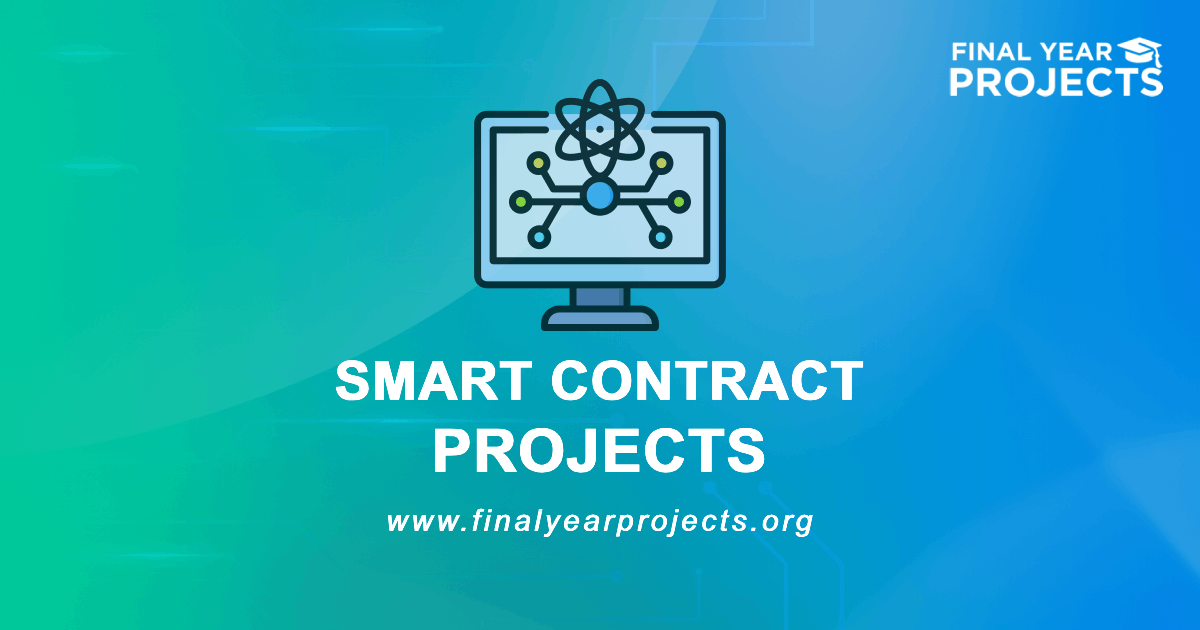 Smart Contract Projects for Final Year | Ideas Topics List [2026]