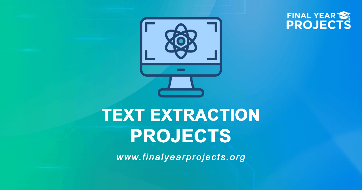 Text Extraction Projects for Final Year | Ideas Topics List [2026]