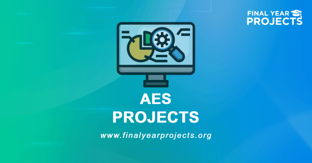 AES Projects for Final Year | Ideas Topics List [2026]