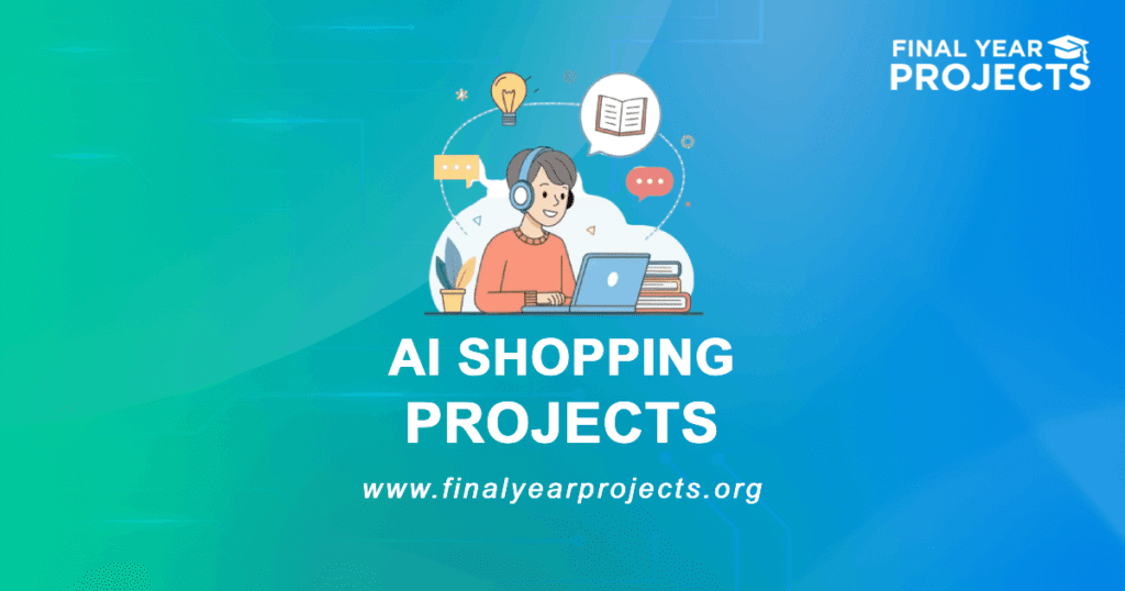 AI Shopping Projects for Final Year | Ideas Topics List [2026]