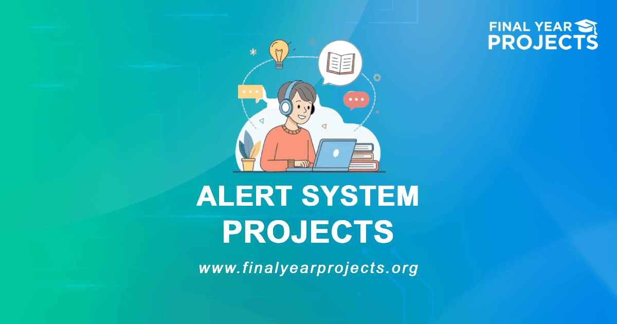 Alert System Projects for Final Year | Ideas Topics List [2026]