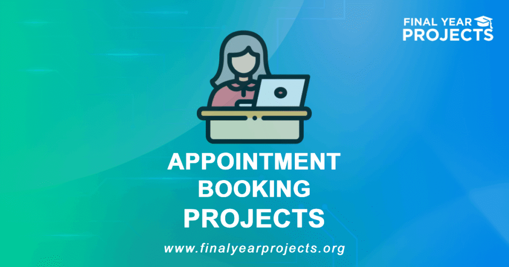 Appointment Booking Projects for Final Year | Ideas Topics List