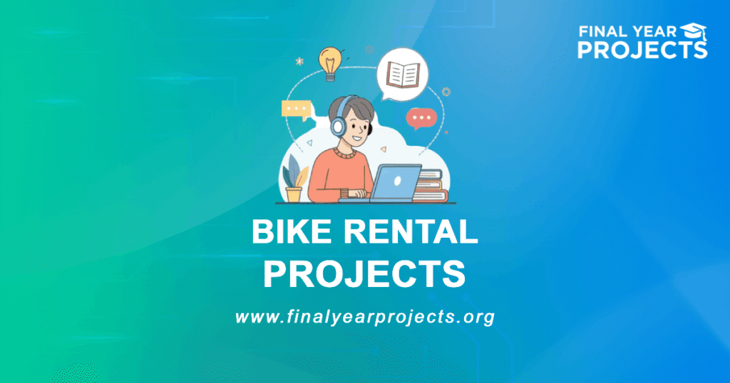 Bike Rental Projects for Final Year | Ideas Topics List [2026]