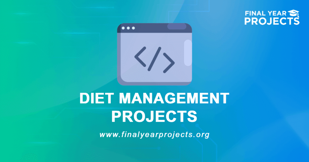 Diet Management Projects for Final Year | Ideas Topics List [2026]