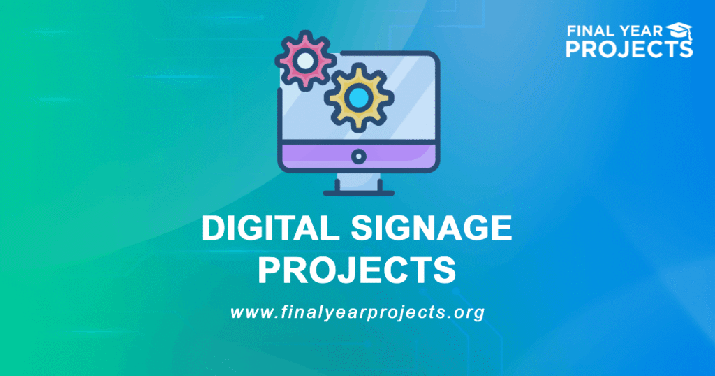 Digital Signage Projects for Final Year | Ideas Topics List [2026]