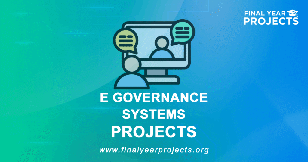 e Governance Systems Projects for Final Year | Ideas Topics List