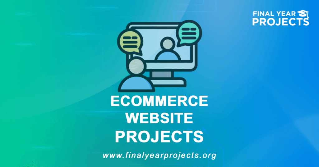 Ecommerce Website Projects for Final Year | Ideas Topics List