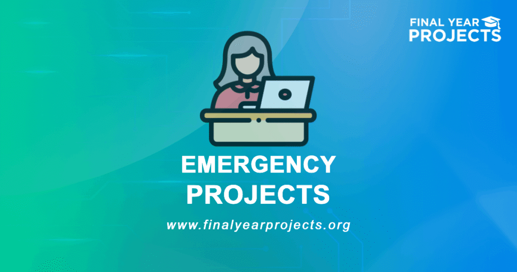 Emergency Projects for Final Year | Ideas Topics List [2026]