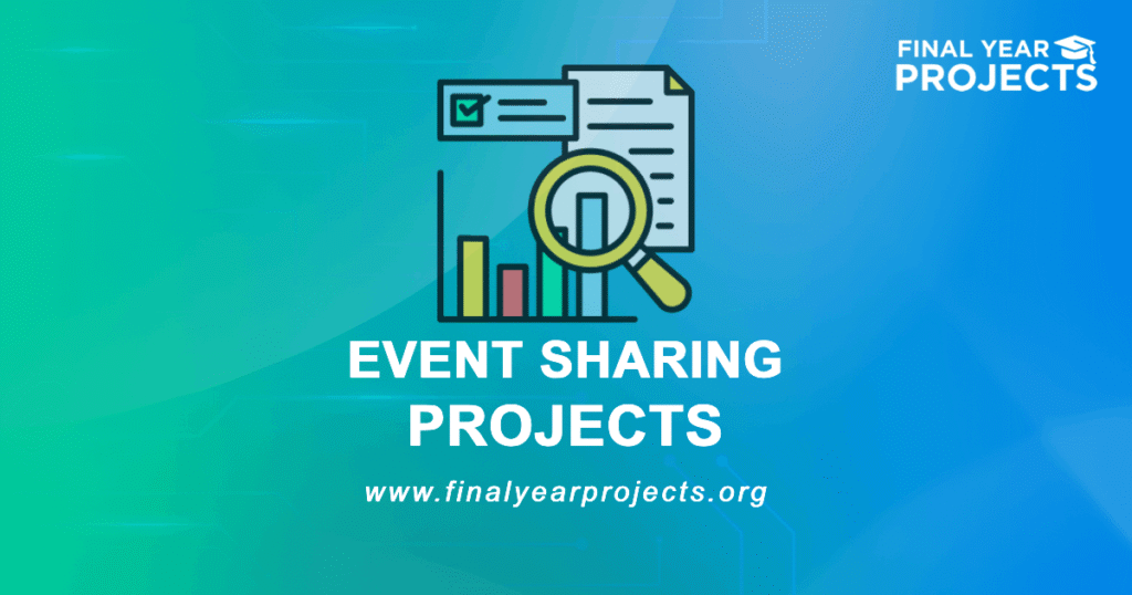 Event Sharing Projects for Final Year | Ideas Topics List [2026]