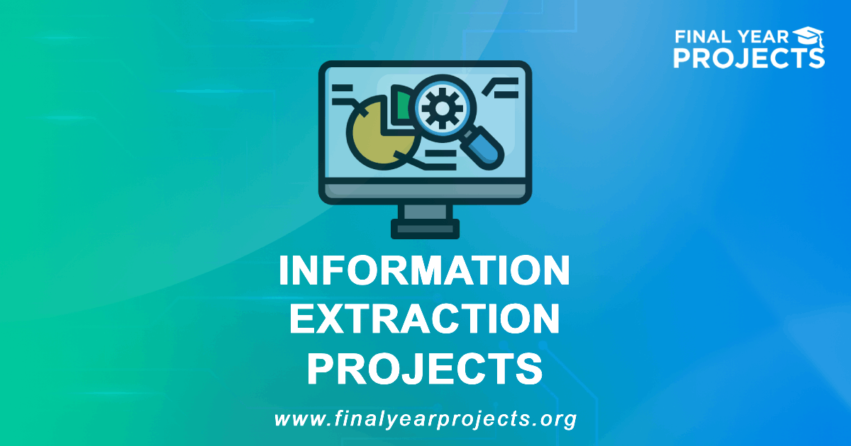 Information Extraction Projects for Final Year | Ideas Topics List