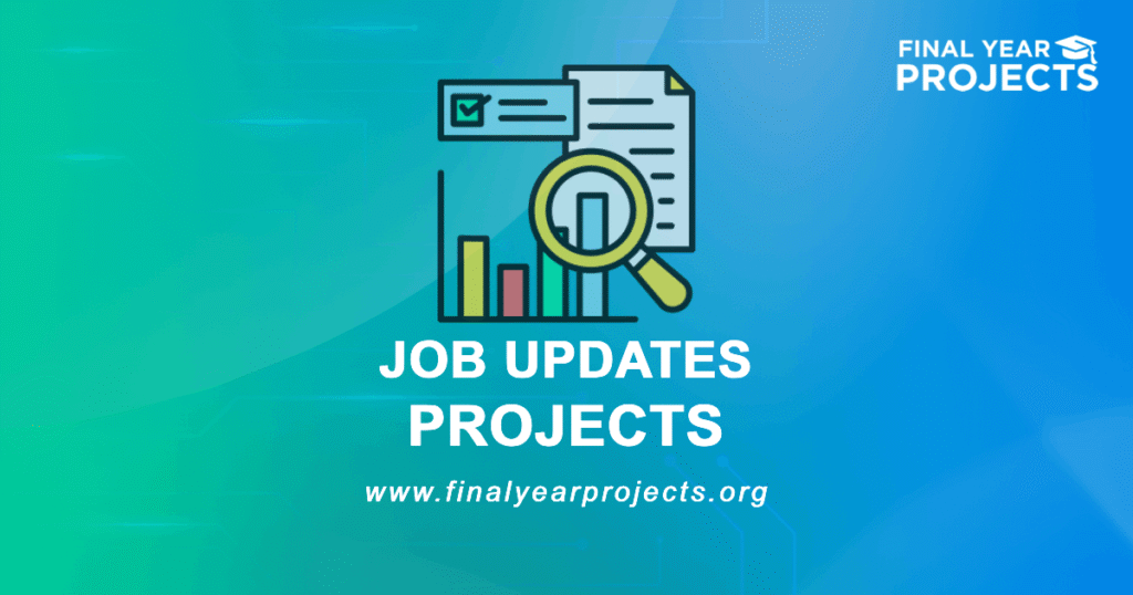 Job Updates Projects for Final Year | Ideas Topics List [2026]
