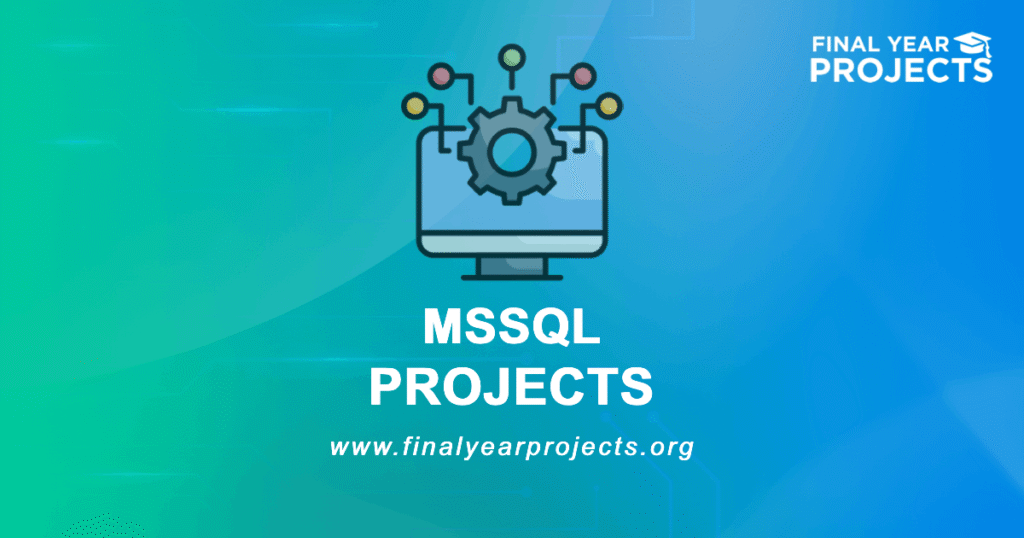 MSSQL Projects for Final Year | Ideas Topics List [2026]