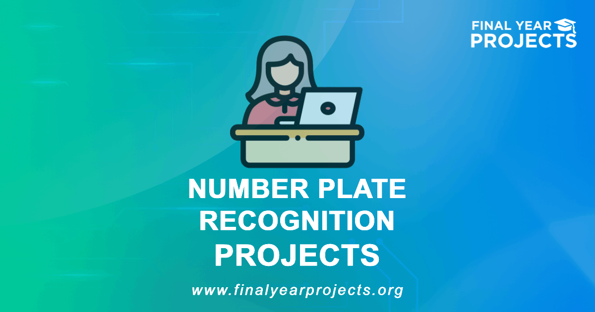 Number Plate Recognition Projects for Final Year | Ideas Topics List