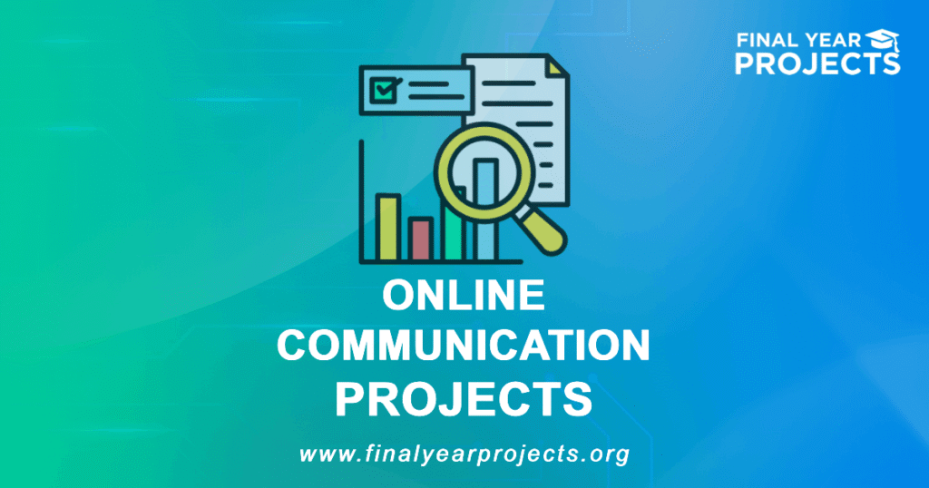 Online Communication Projects for Final Year | Ideas Topics List