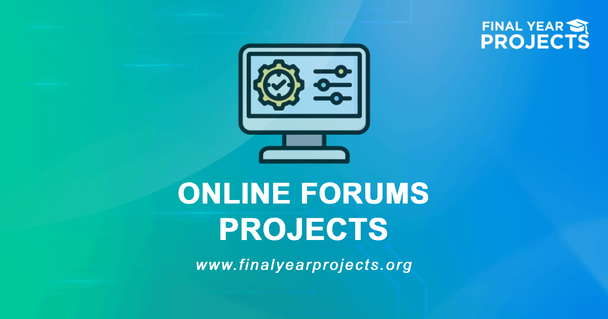 Online Forums Projects for Final Year | Ideas Topics List [2026]