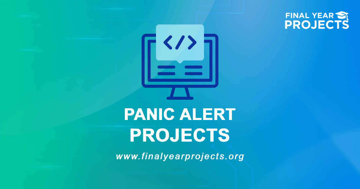 Panic Alert Projects for Final Year | Ideas Topics List [2026]