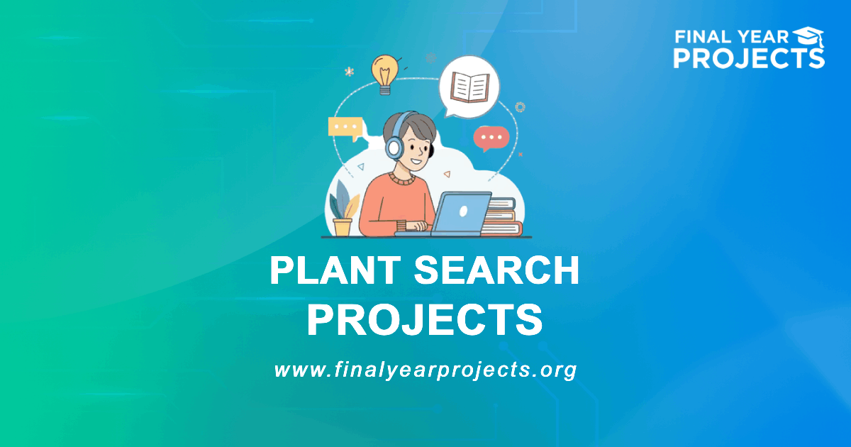 Plant Search Projects for Final Year | Ideas Topics List [2026]